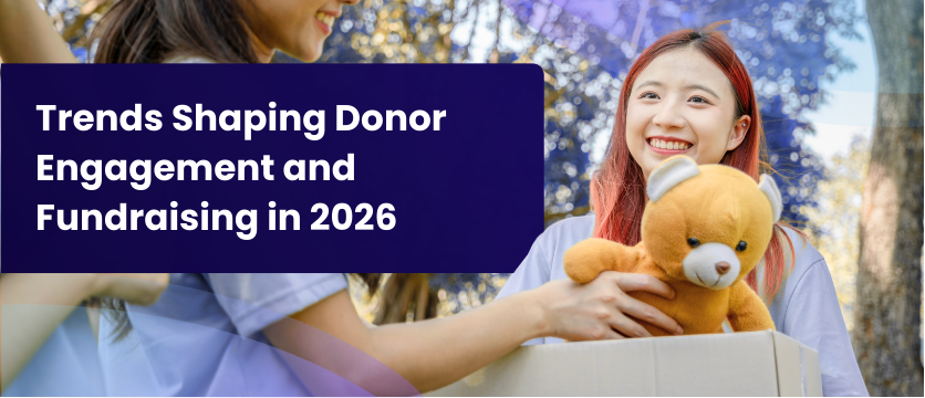 Trends for 2026: Nonprofit Fundraising & Donor Engagement Strategies